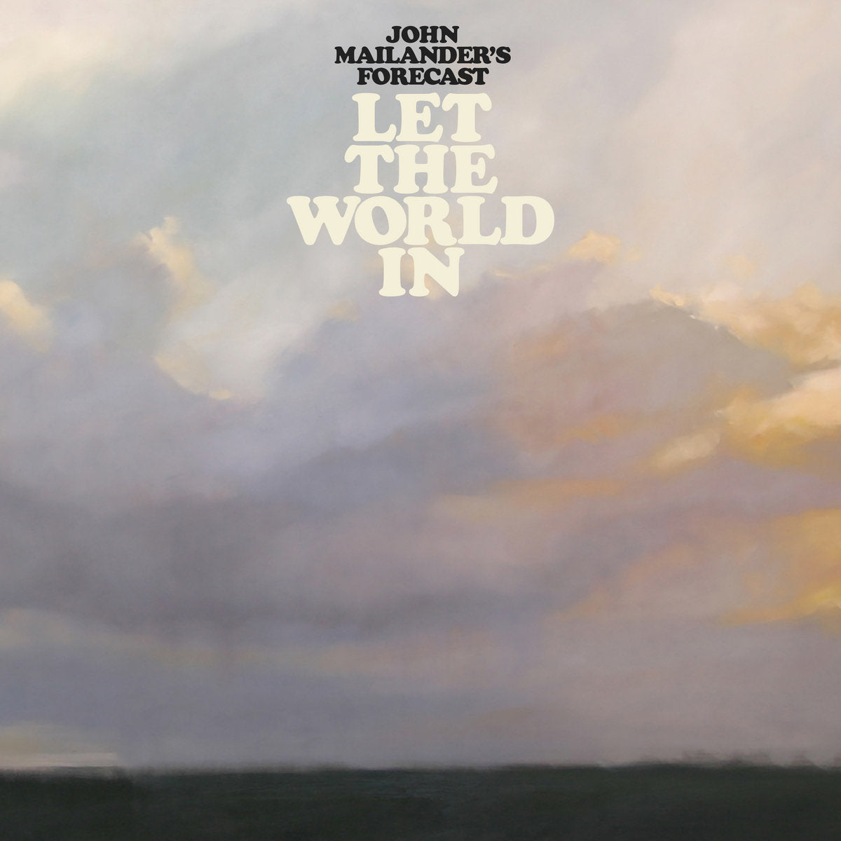 John Mailander's Forecast - Let The World In – Vinyl Tap Nashville